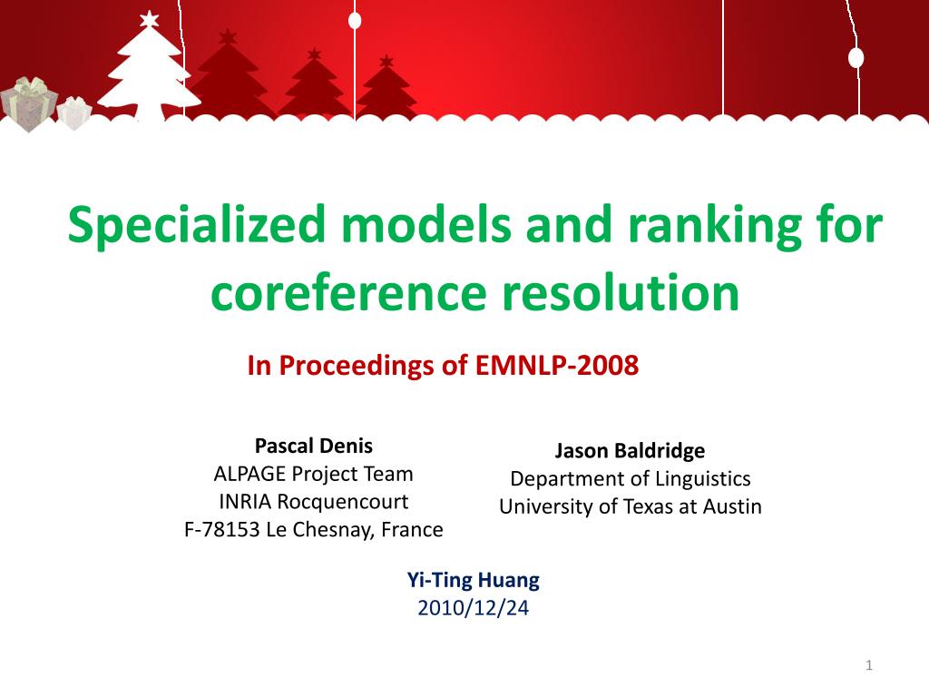 PPT - Specialized models and ranking for coreference resolution ...