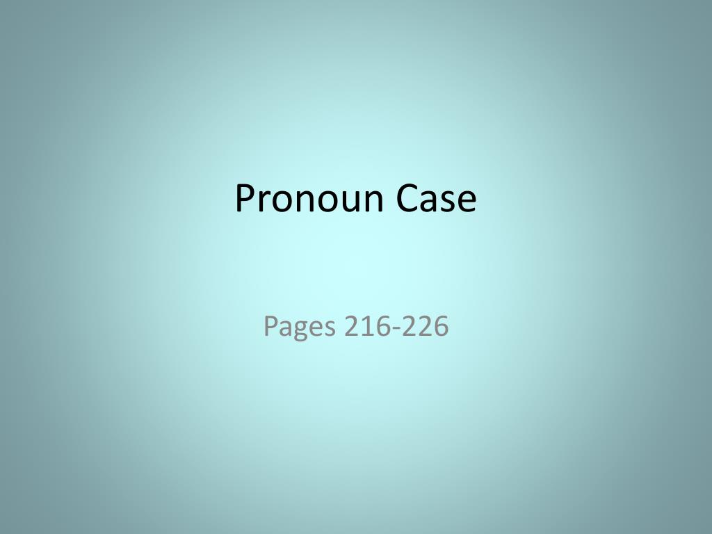 PPT - Pronoun Case PowerPoint Presentation, free download - ID:1990840