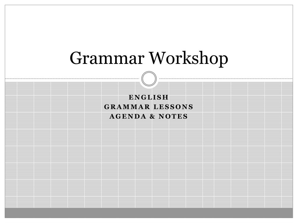 PPT - Grammar Workshop PowerPoint Presentation, free download - ID:1990861