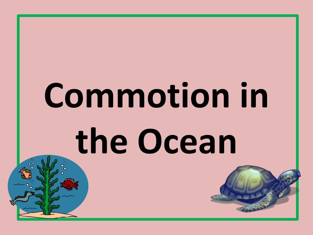 PPT - Commotion in the Ocean PowerPoint Presentation, free download ...