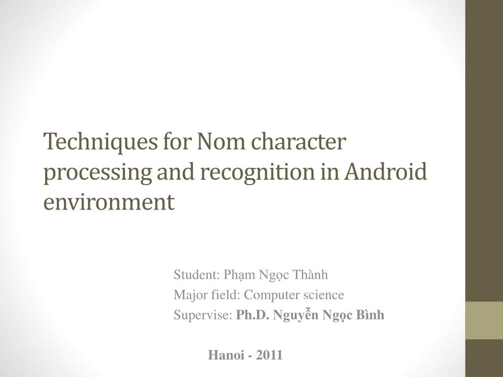 PPT - Techniques for Nom character processing and recognition in A ...