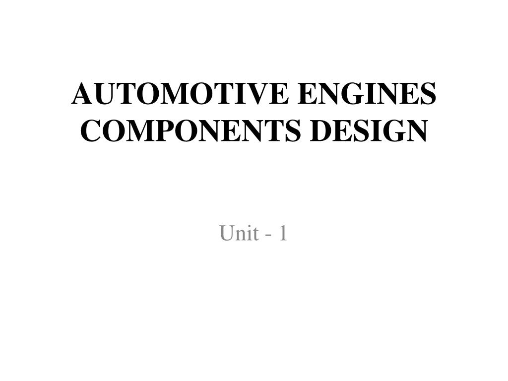 PPT - AUTOMOTIVE ENGINES COMPONENTS DESIGN PowerPoint Presentation ...
