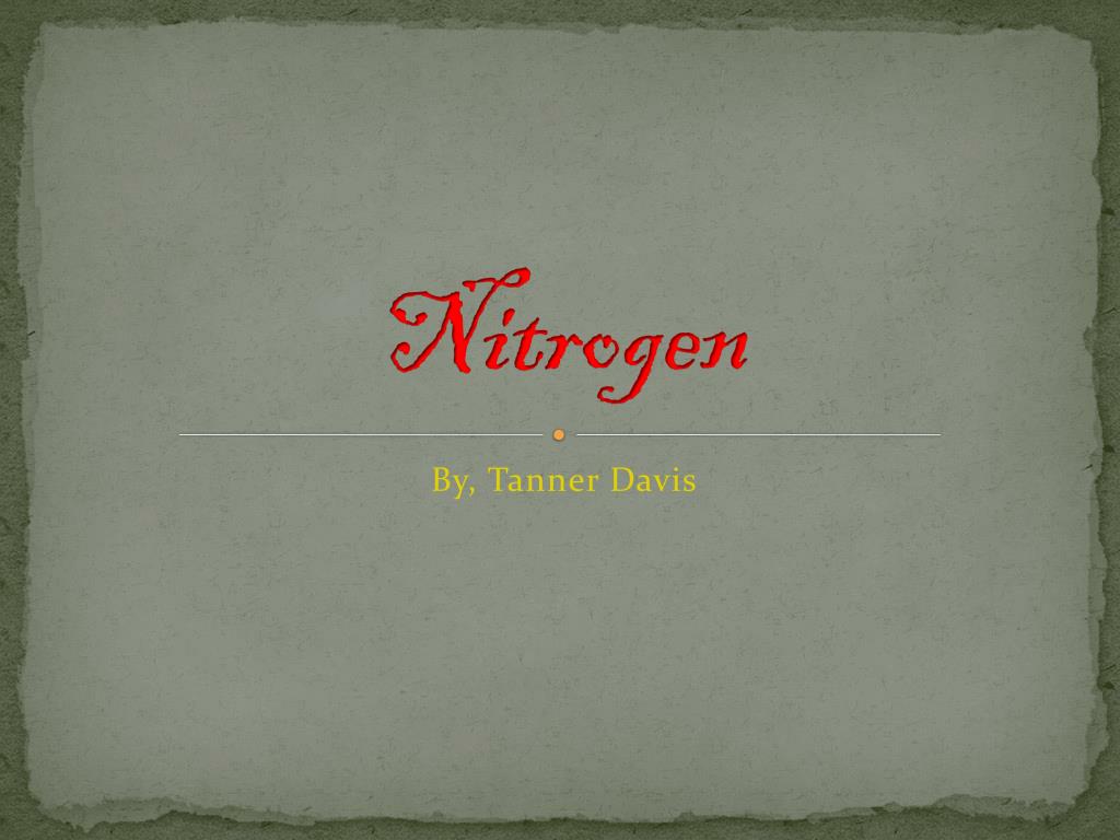 PPT - Nitrogen PowerPoint Presentation, free download - ID:1992700