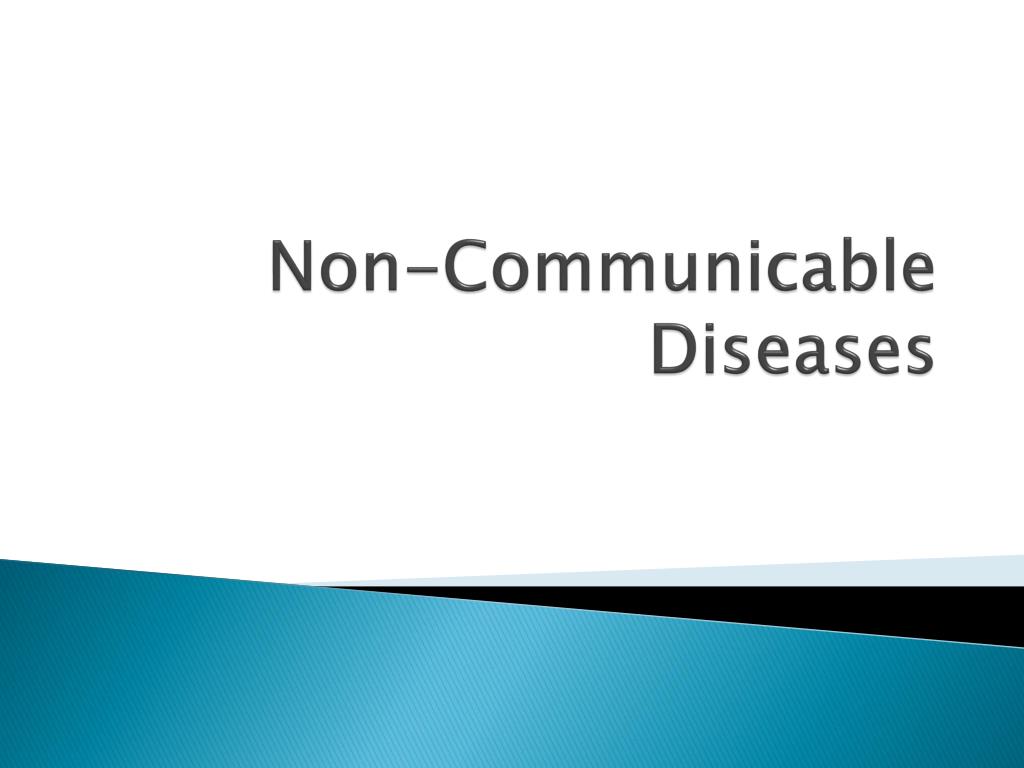 PPT - Non-Communicable Diseases PowerPoint Presentation, free download ...