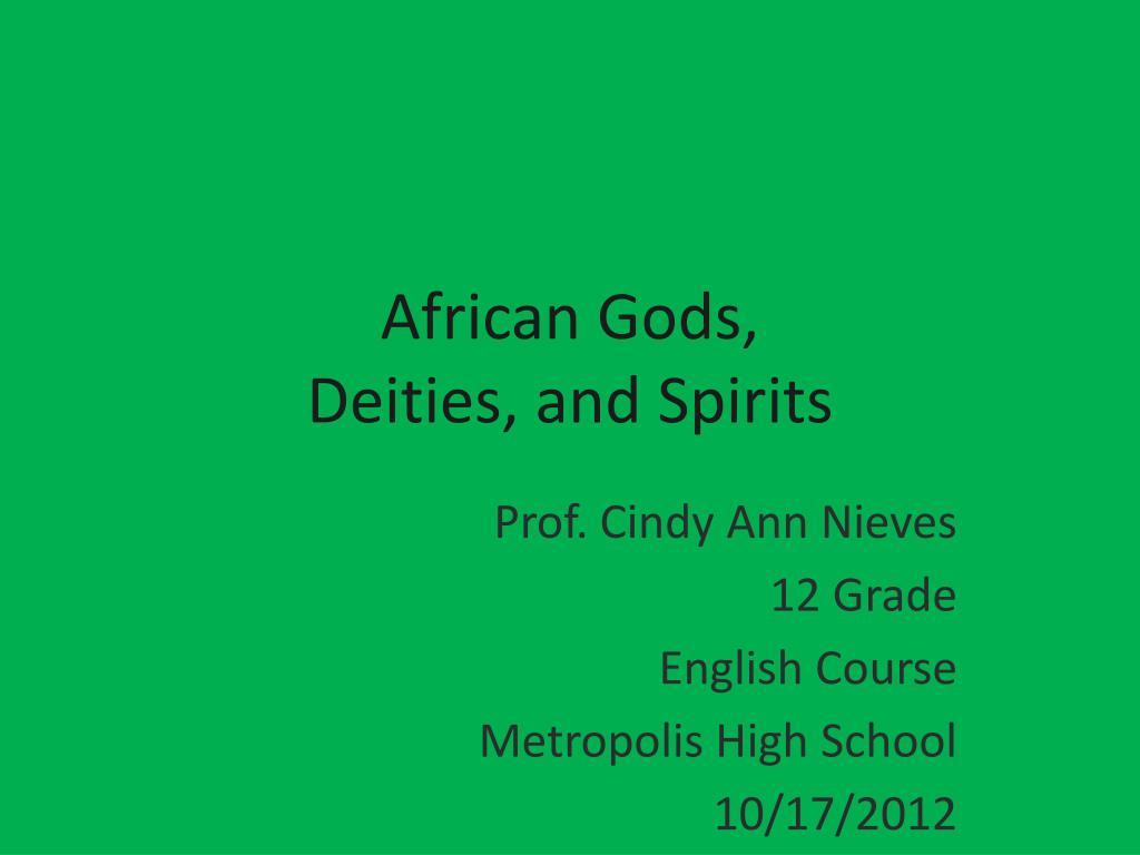 PPT - African Gods, Deities, and Spirits PowerPoint Presentation, free ...