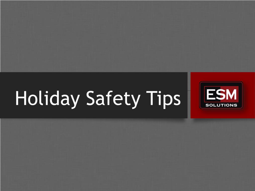 PPT - Holiday Safety Tips PowerPoint Presentation, free download - ID ...