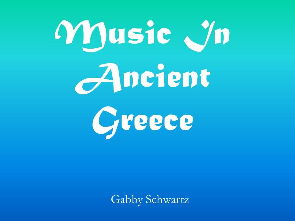 PPT - Music In Ancient Greece PowerPoint Presentation, free download ...