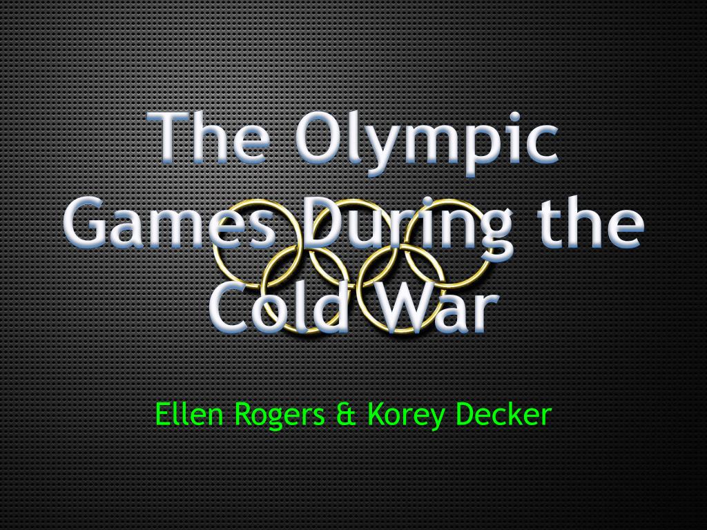PPT - The Olympic Games During the Cold War PowerPoint Presentation ...