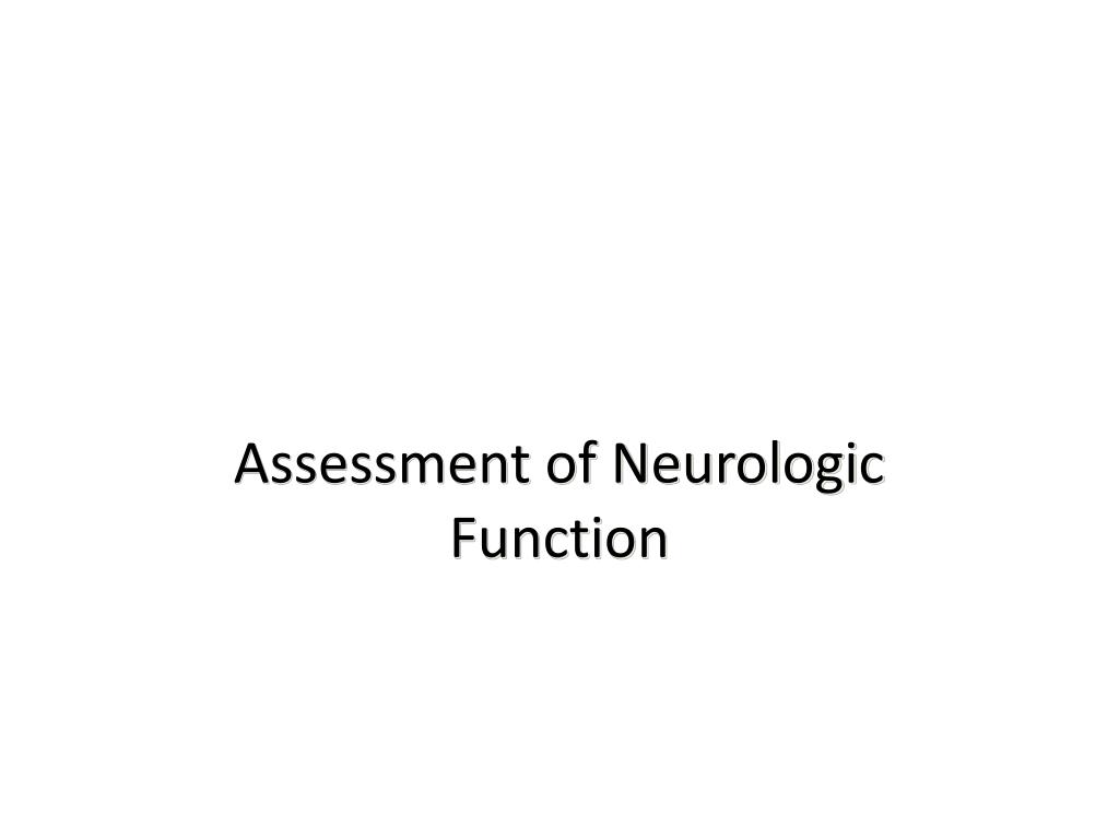 PPT - Assessment of Neurologic Function PowerPoint Presentation, free ...