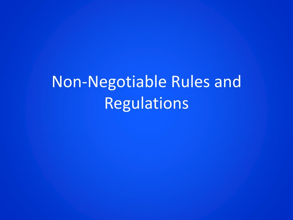 PPT - Non-Negotiable Rules and Regulations PowerPoint Presentation ...