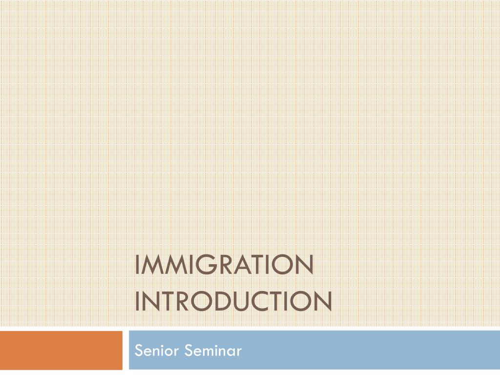 PPT - Immigration introduction PowerPoint Presentation, free download ...