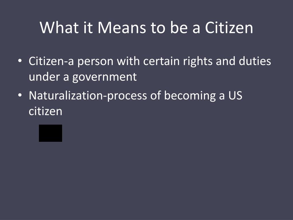 PPT - What it Means to be a Citizen PowerPoint Presentation, free ...