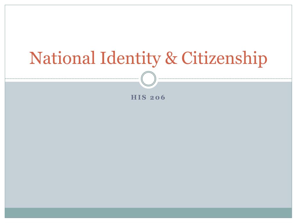PPT - National Identity & Citizenship PowerPoint Presentation, free ...