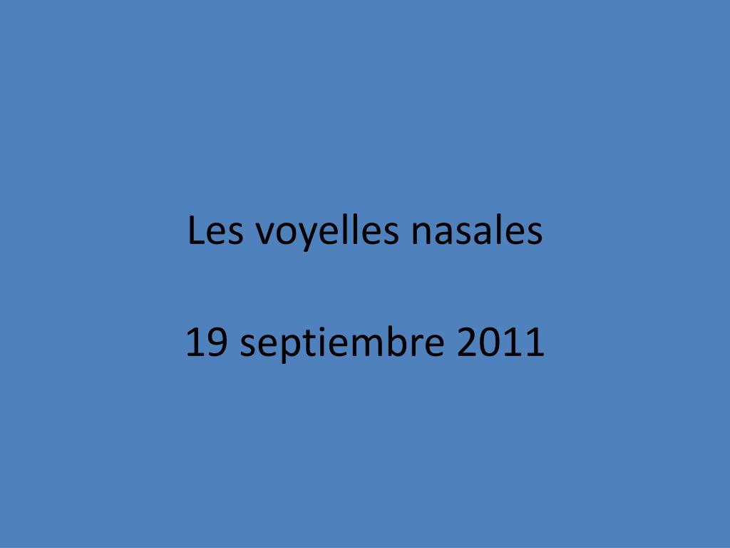 PPT - Les voyelles nasales PowerPoint Presentation, free download - ID ...