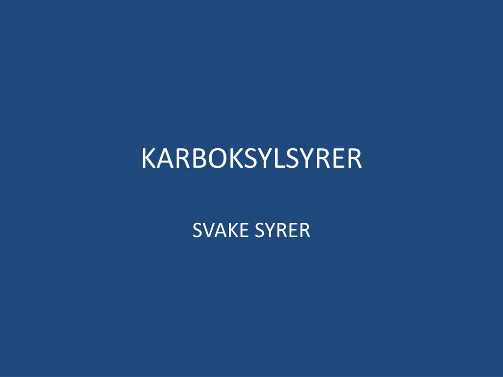 PPT - KARBOKSYLSYRER PowerPoint Presentation, free download - ID:1999217