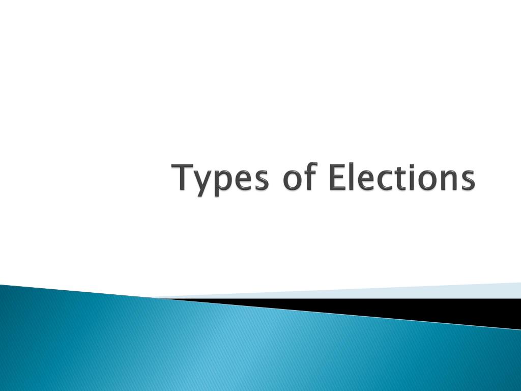 PPT - Types of Elections PowerPoint Presentation, free download - ID ...