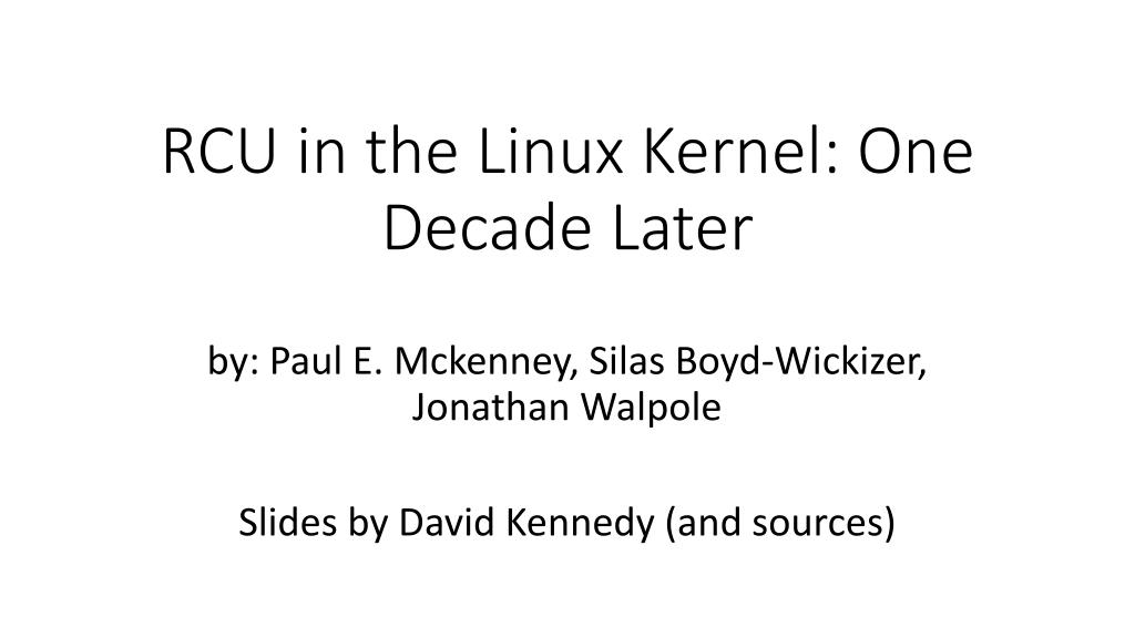 PPT - RCU in the Linux Kernel: One Decade Later PowerPoint Presentation ...