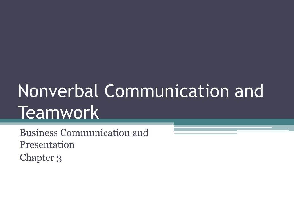 PPT - Nonverbal Communication and Teamwork PowerPoint Presentation ...