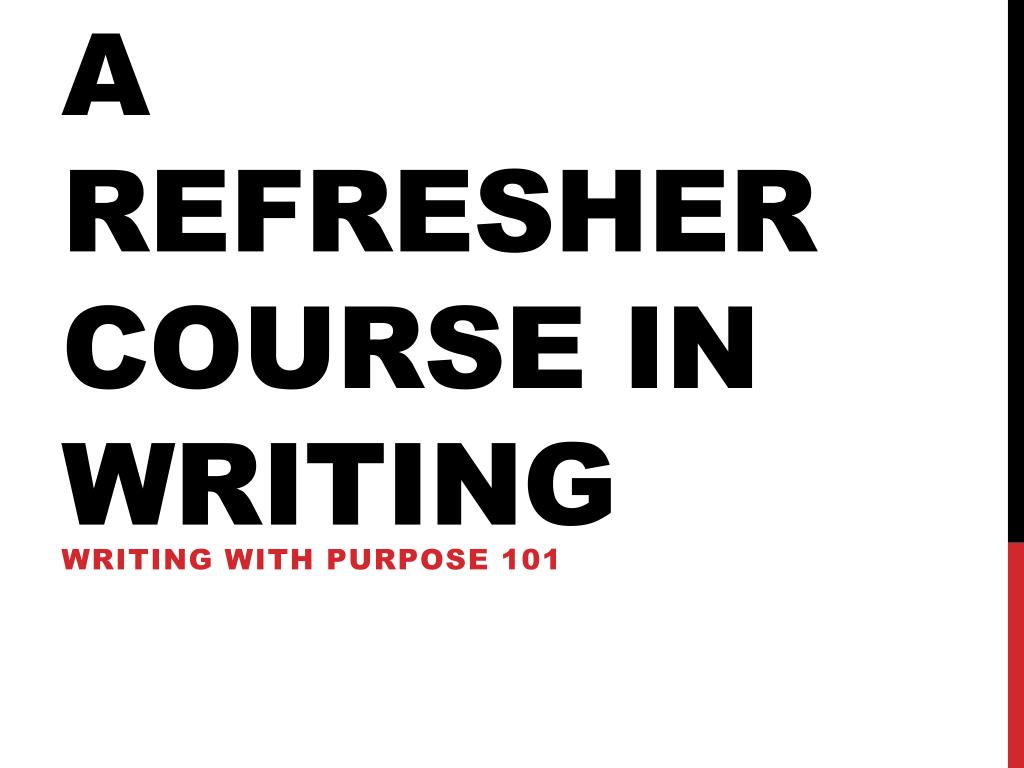 PPT - A refresher course in Writing PowerPoint Presentation, free ...