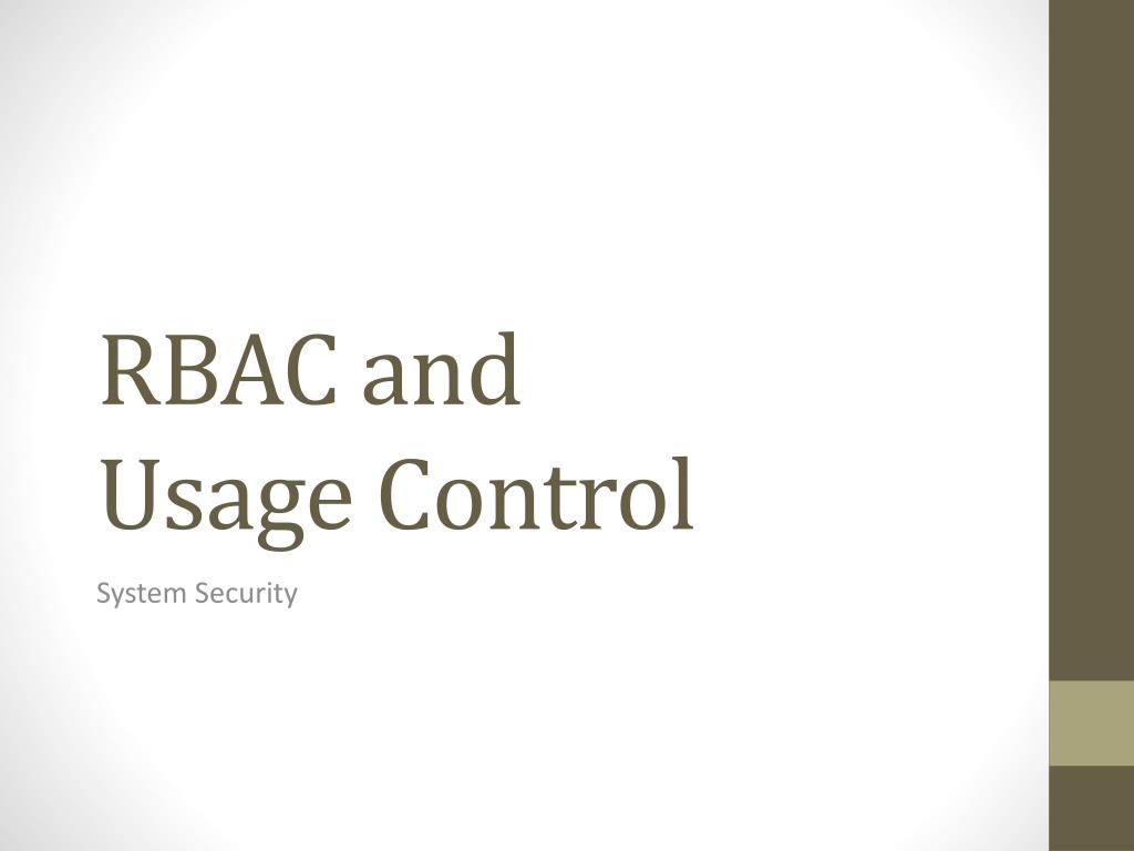 PPT - RBAC and Usage Control PowerPoint Presentation, free download ...