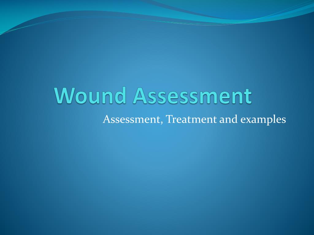 PPT - Wound Assessment PowerPoint Presentation, free download - ID:2001813