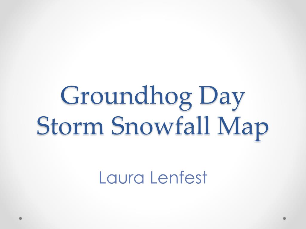 PPT - Groundhog Day Storm Snowfall Map PowerPoint Presentation, free ...