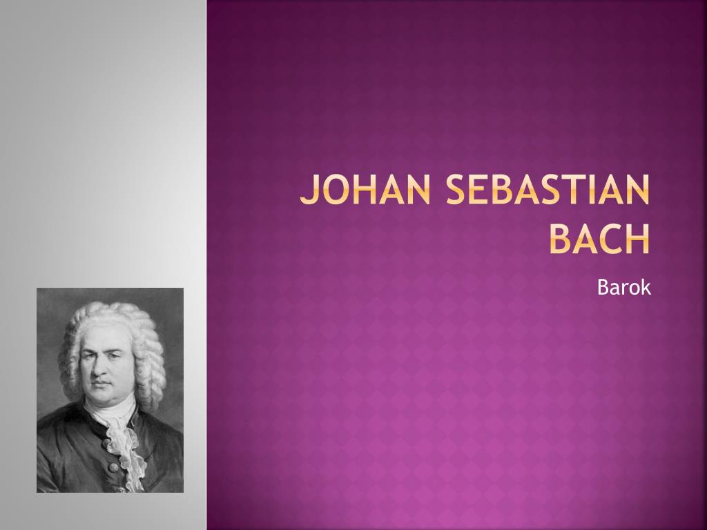 PPT - Johan Sebastian BACH PowerPoint Presentation, free download - ID ...