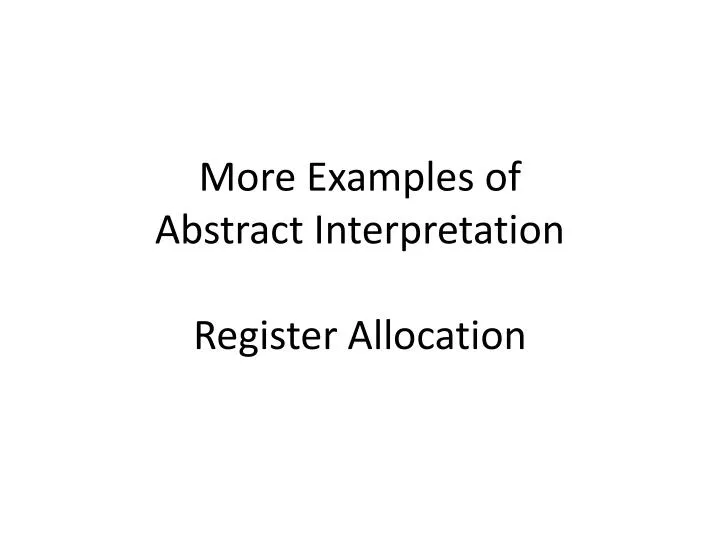 PPT - More Examples of Abstract Interpretation Register Allocation ...