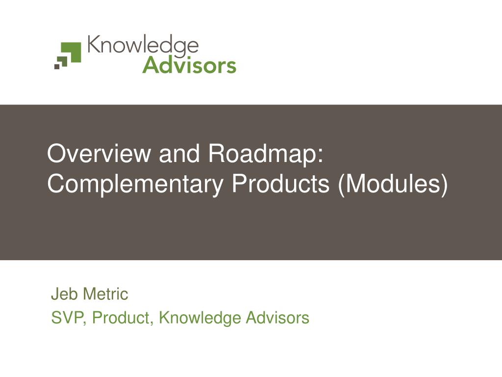 PPT - Overview and Roadmap: Complementary Products (Modules) PowerPoint ...