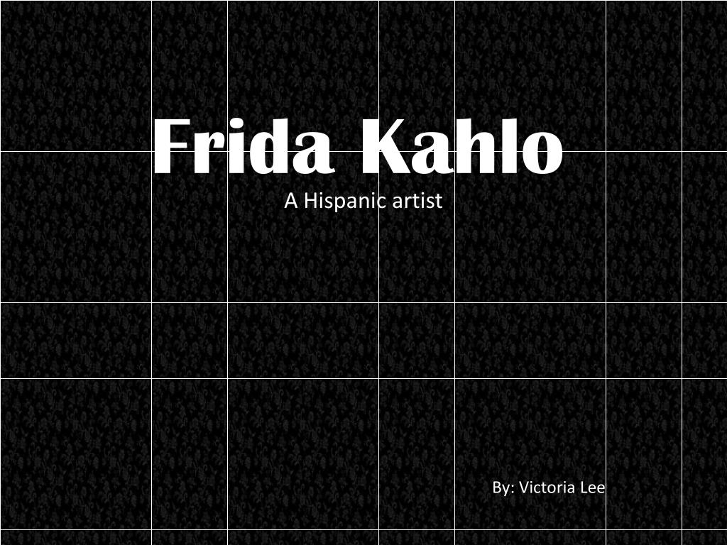PPT - Frida Kahlo PowerPoint Presentation, free download - ID:2003179