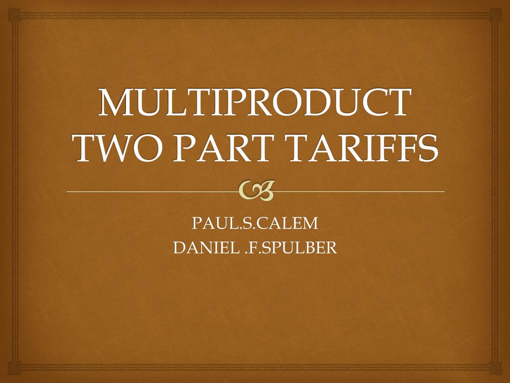 PPT - MULTIPRODUCT TWO PART TARIFFS PowerPoint Presentation, free ...