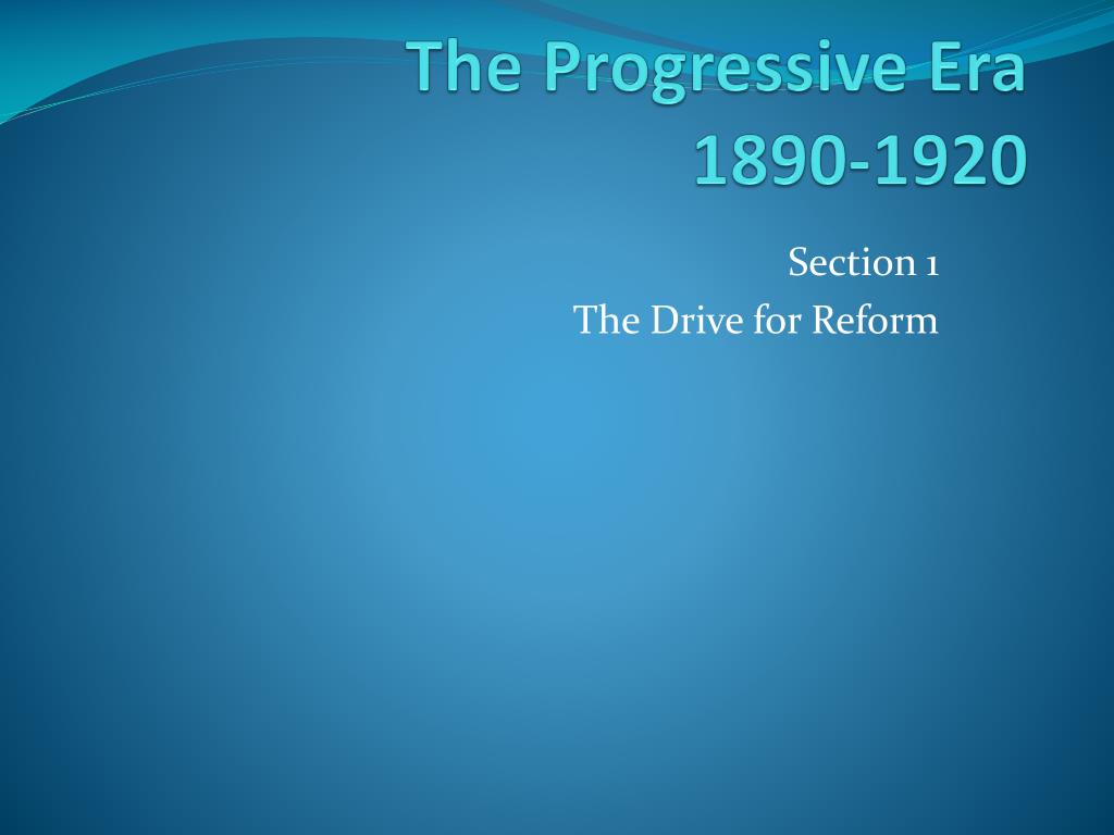 PPT - The Progressive Era 1890-1920 PowerPoint Presentation, free ...