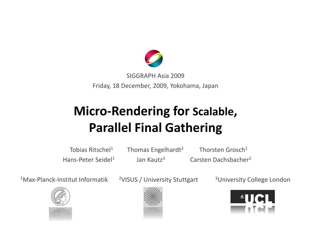 PPT - Micro-Rendering for Scalable , Parallel Final Gathering ...