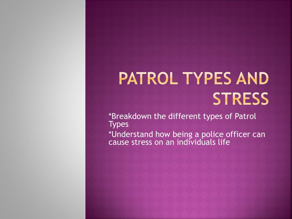 PPT - Patrol Types and Stress PowerPoint Presentation, free download ...