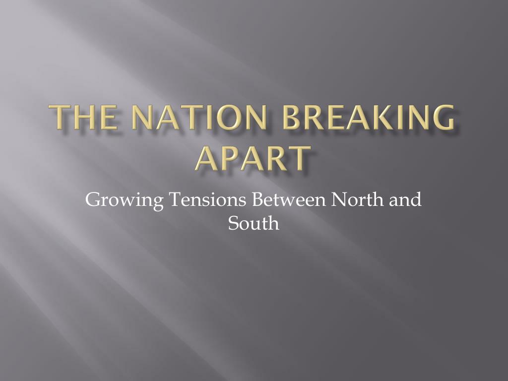 PPT - The Nation Breaking Apart PowerPoint Presentation, free download ...