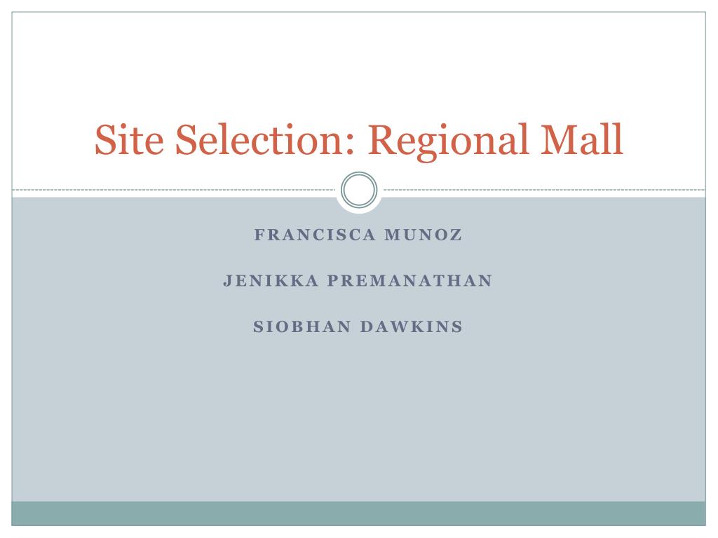 PPT - Site Selection: Regional Mall PowerPoint Presentation, free ...