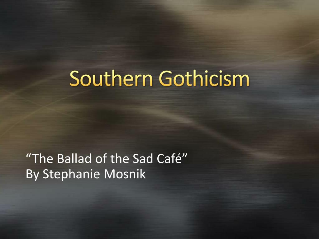 PPT - Southern Gothicism PowerPoint Presentation, free download - ID ...