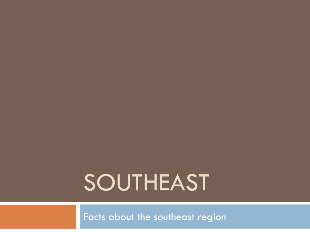 PPT - SOUTHEAST PowerPoint Presentation, free download - ID:2007986