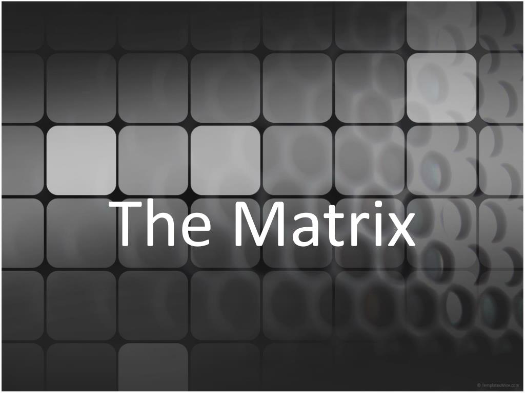 PPT - The Matrix PowerPoint Presentation, free download - ID:2008625