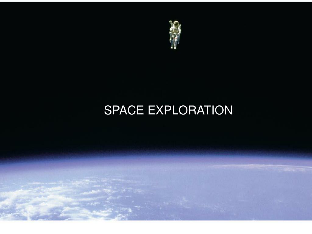 PPT - SPACE EXPLORATION PowerPoint Presentation, free download - ID:2008928
