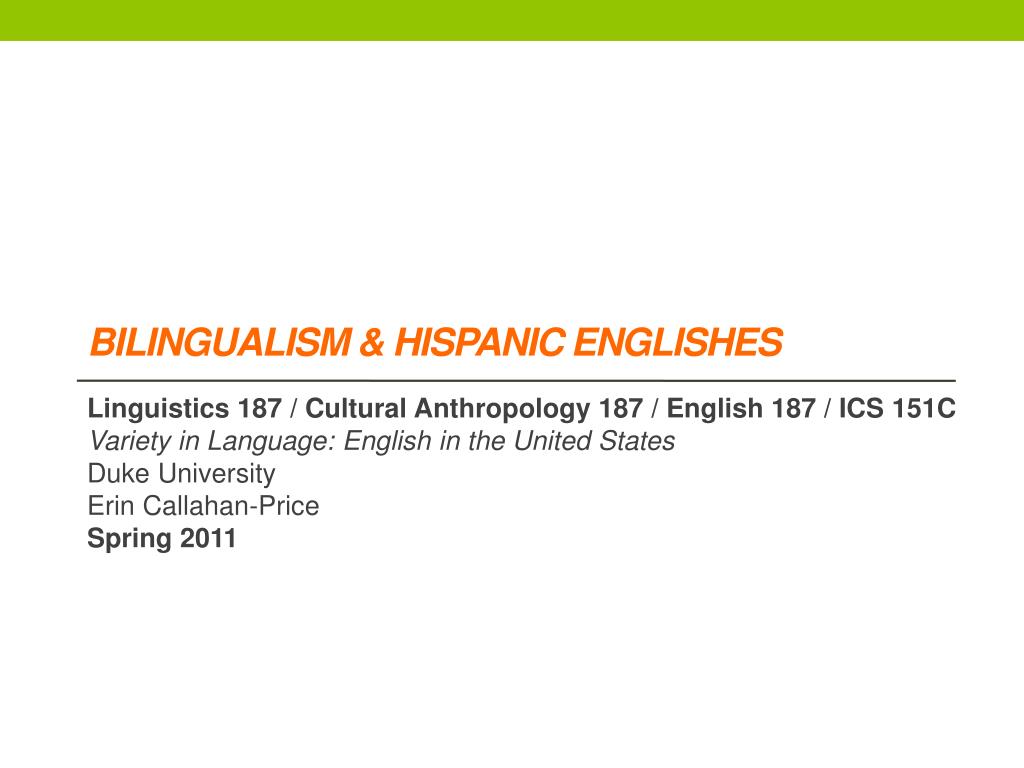 PPT - BILINGUALISM & Hispanic Englishes PowerPoint Presentation - ID ...