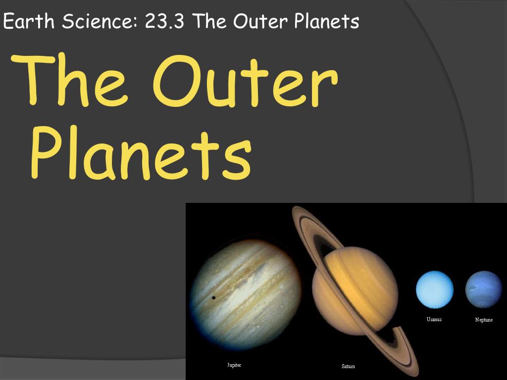 PPT - Earth Science: 23.3 The Outer Planets PowerPoint Presentation ...
