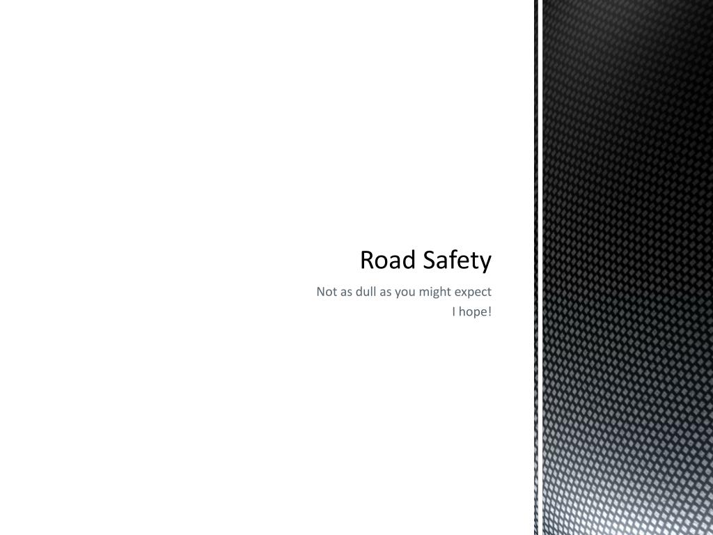 PPT - Road Safety PowerPoint Presentation, free download - ID:2010099