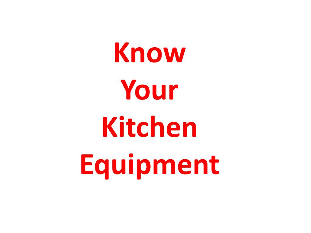 PPT - Know Your Kitchen Equipment PowerPoint Presentation, free ...