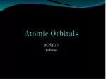 PPT - Atomic Orbitals PowerPoint Presentation, free download - ID:9476163