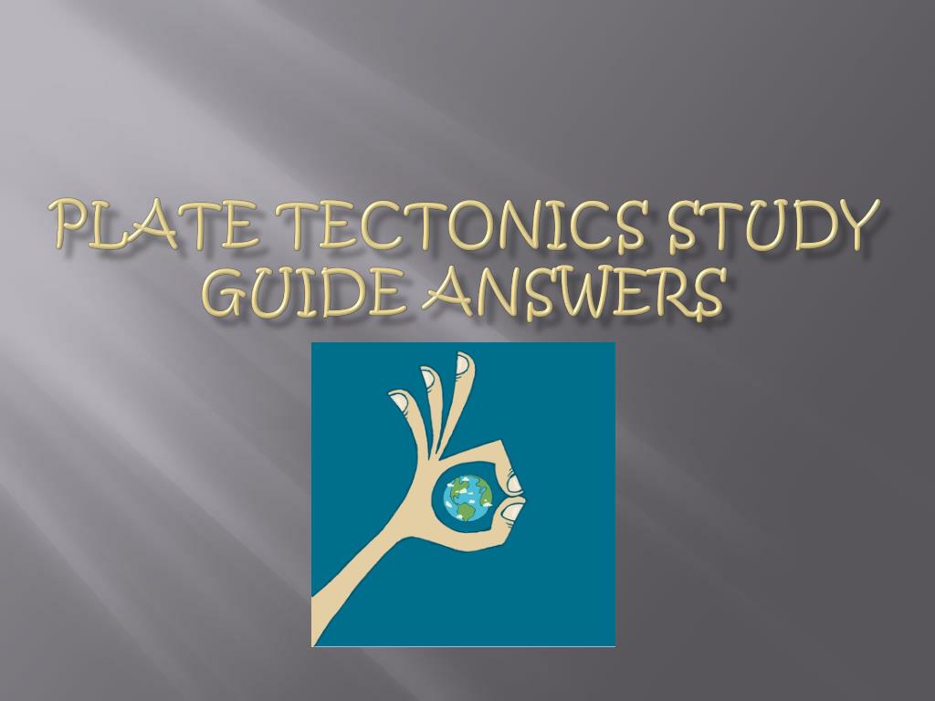 PPT - Plate Tectonics Study Guide Answers PowerPoint Presentation, free ...