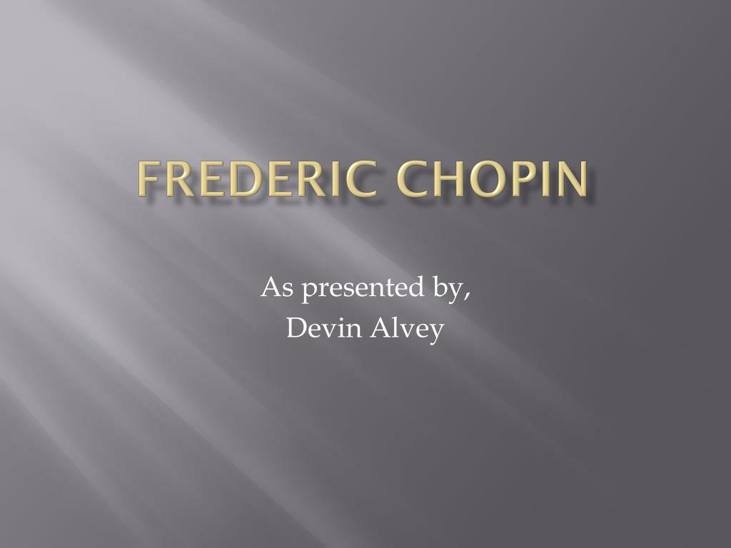 PPT - Frederic chopin PowerPoint Presentation, free download - ID:2013006
