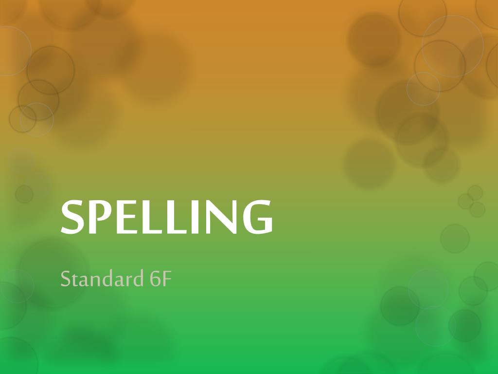 PPT - SPELLING PowerPoint Presentation, free download - ID:2013845