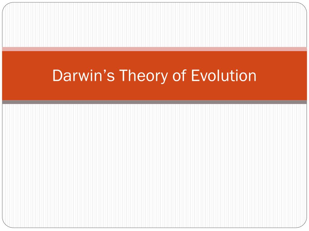 PPT - Darwin’s Theory of Evolution PowerPoint Presentation, free ...