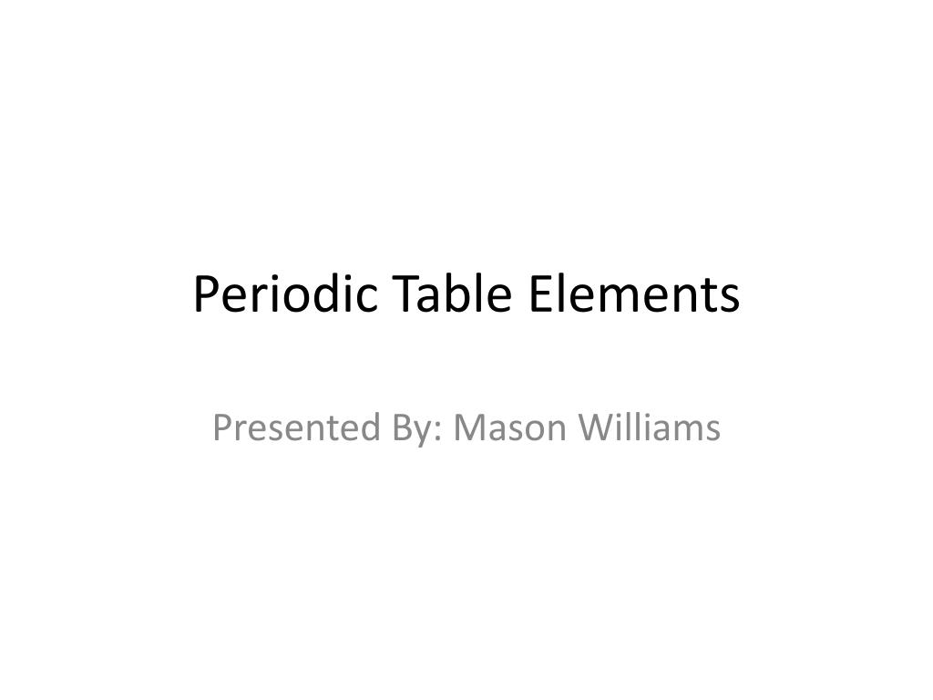 PPT - Periodic Table Elements PowerPoint Presentation, free download ...